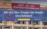 SSC CGL Tier-I Exam City Details 2025 Released - Sarkari Jobs News