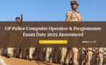 UP Police Computer Operator & Programmer Exam Date 2025 Announced ...